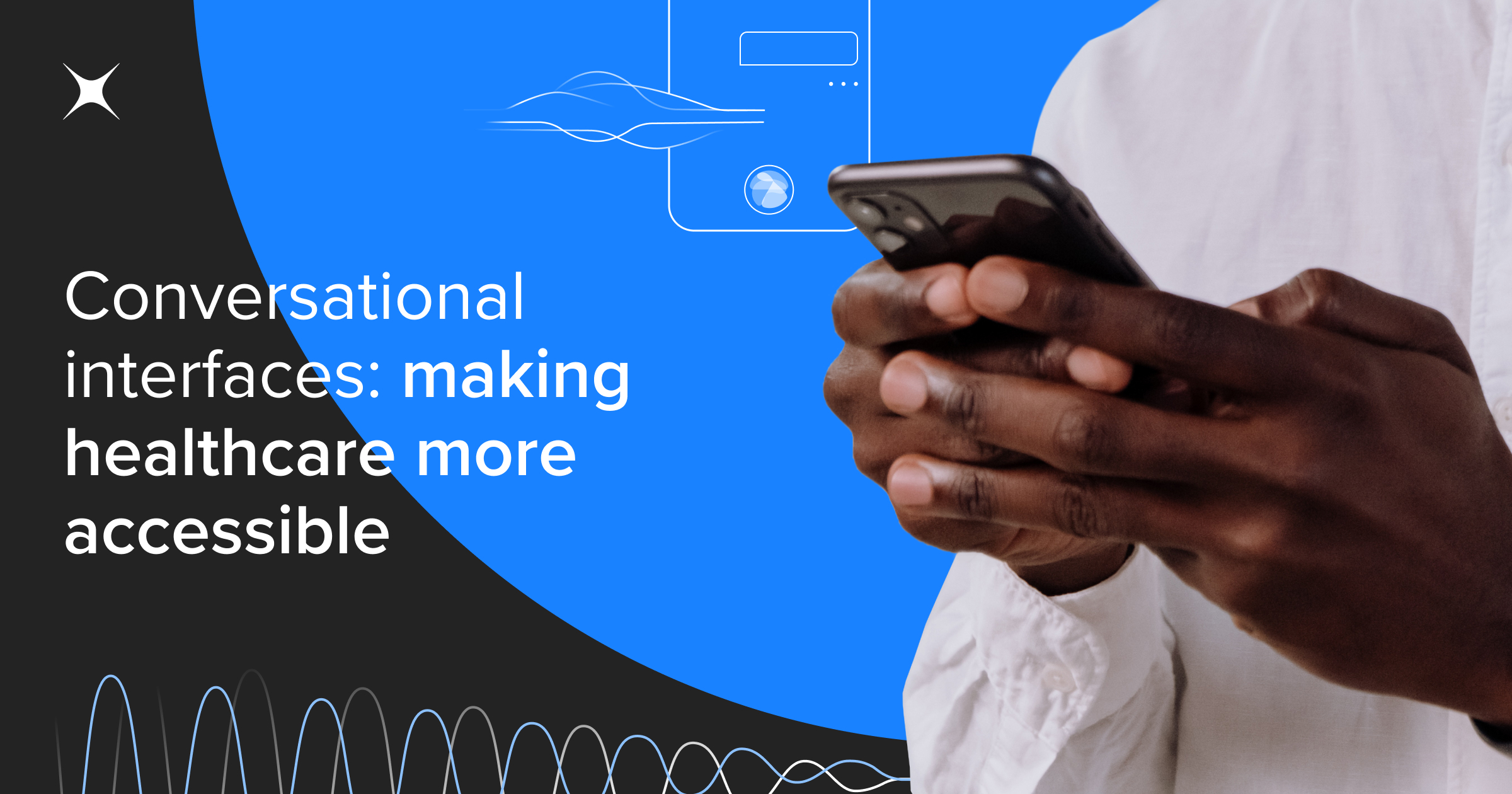 Conversational interfaces in healthcare | Star